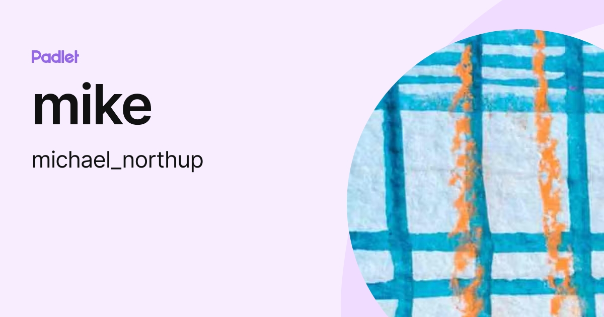mike (michael_northup) profile | Padlet