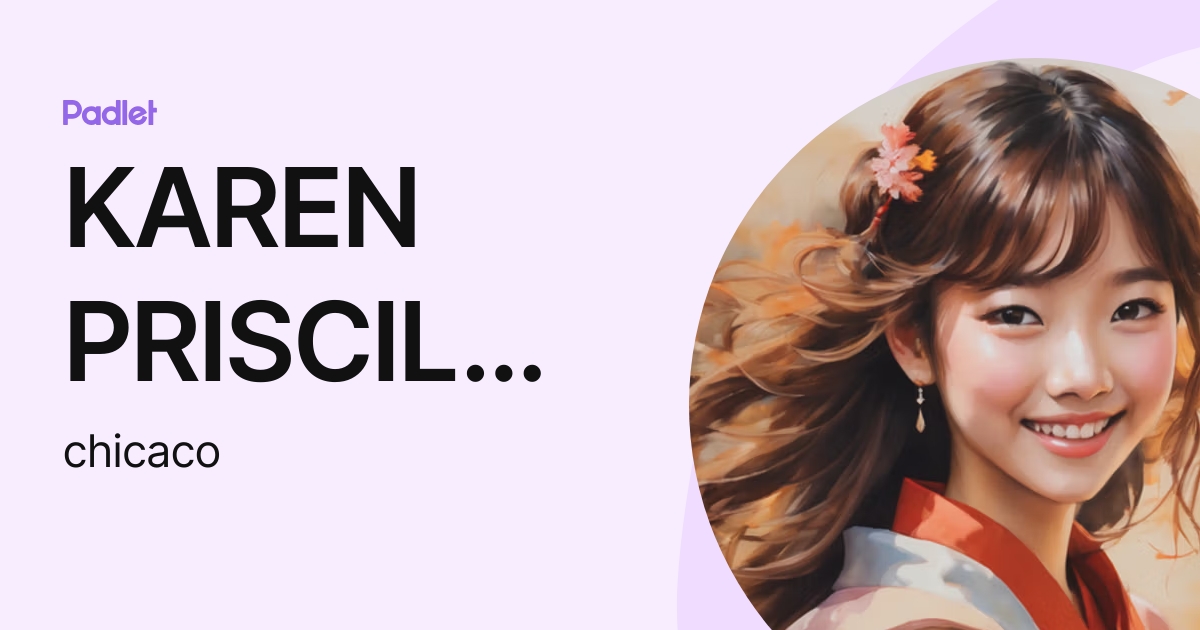 KAREN PRISCILA OYAMA CHICACO (chicaco) profile | Padlet