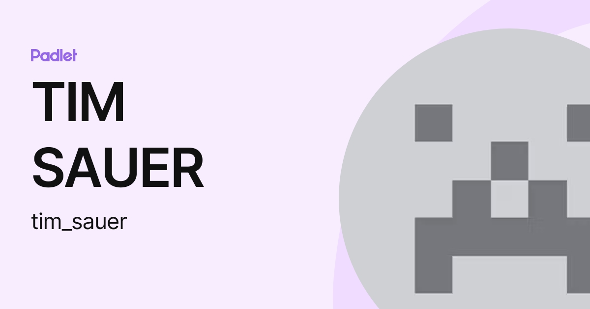 TIM SAUER (tim_sauer) profile | Padlet
