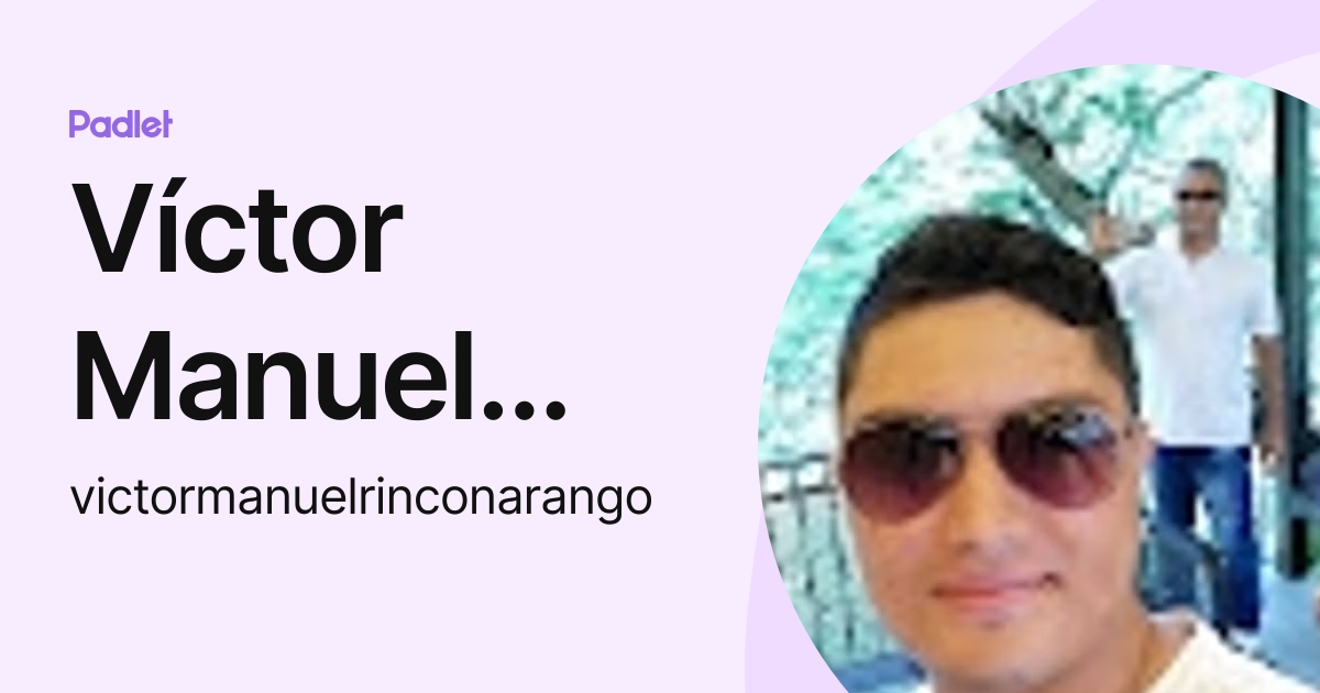 Víctor Manuel Rincón Arango (victormanuelrinconarango) profile | Padlet