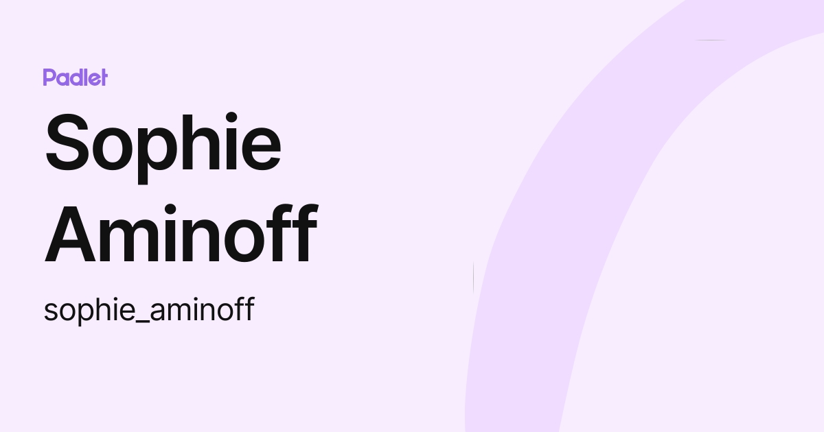 Sophie Aminoff (sophie_aminoff) profile | Padlet