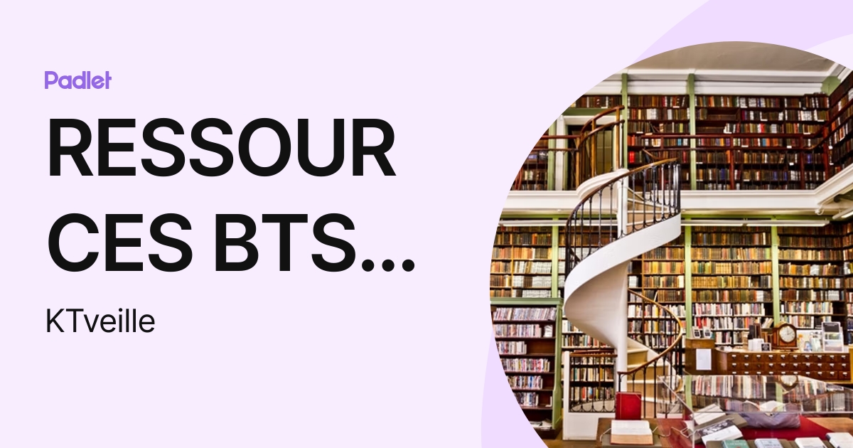 RESSOURCES BTS SP3S (KTveille) profile | Padlet