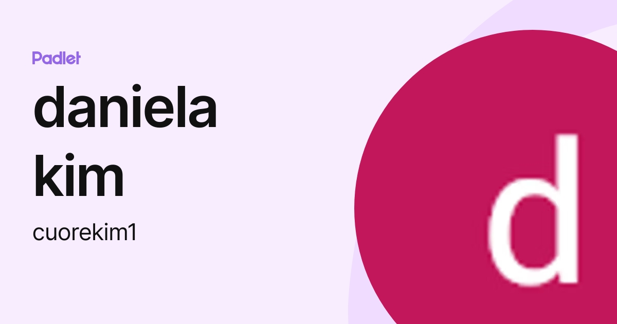 daniela kim (cuorekim1) profile | Padlet
