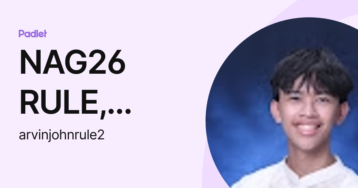 NAG26 RULE, Arvin John M. (arvinjohnrule2) profile | Padlet
