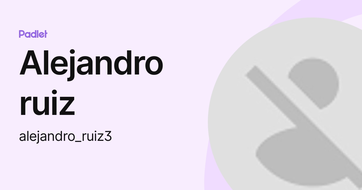 Alejandro ruiz (alejandro_ruiz3) profile | Padlet