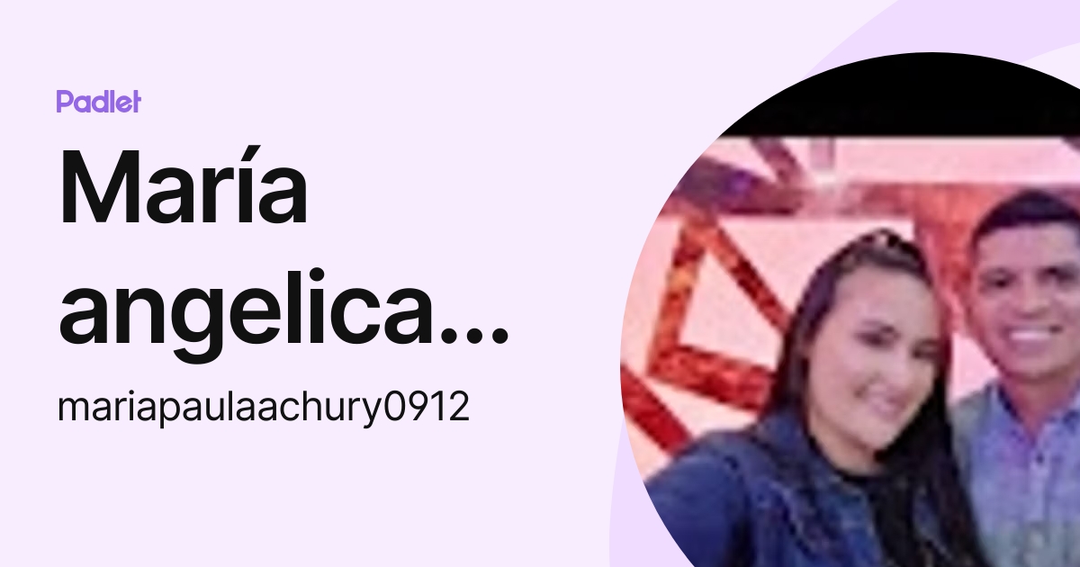 María angelica Pelaez hurtado (mariapaulaachury0912) profile | Padlet