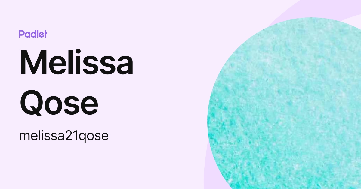Melissa Qose (melissa21qose) profile | Padlet