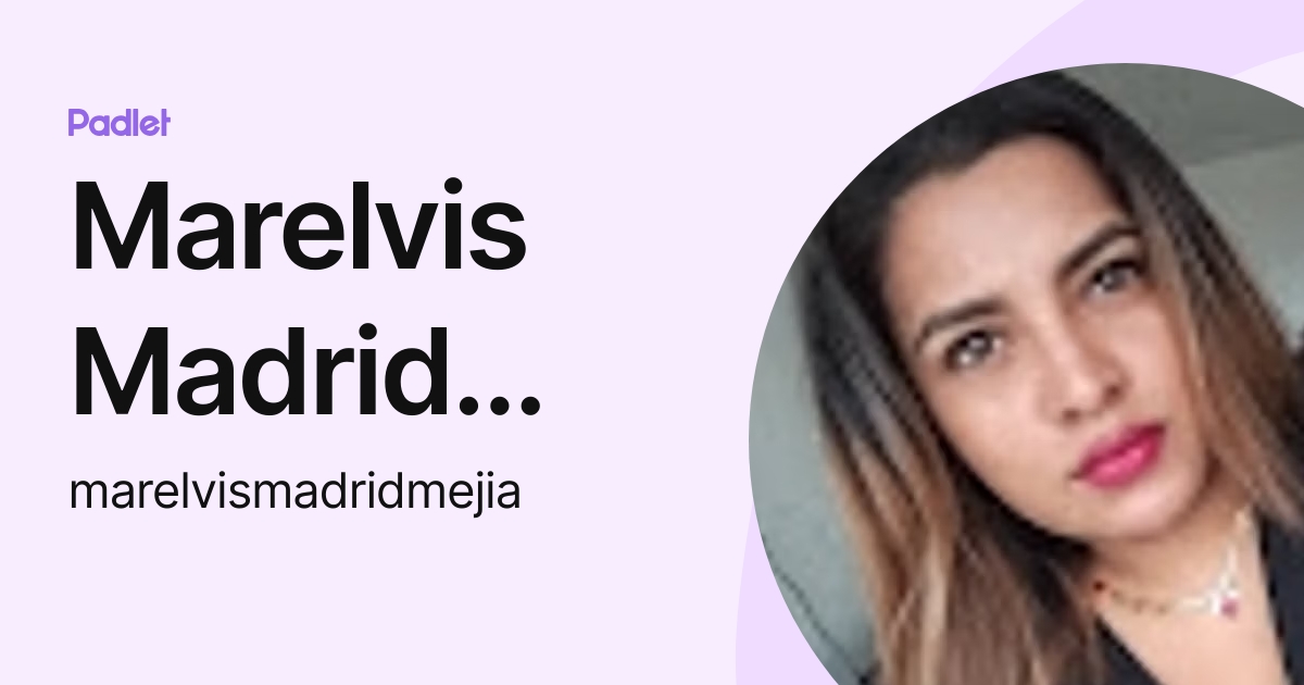 Marelvis Madrid mejia (marelvismadridmejia) profile | Padlet