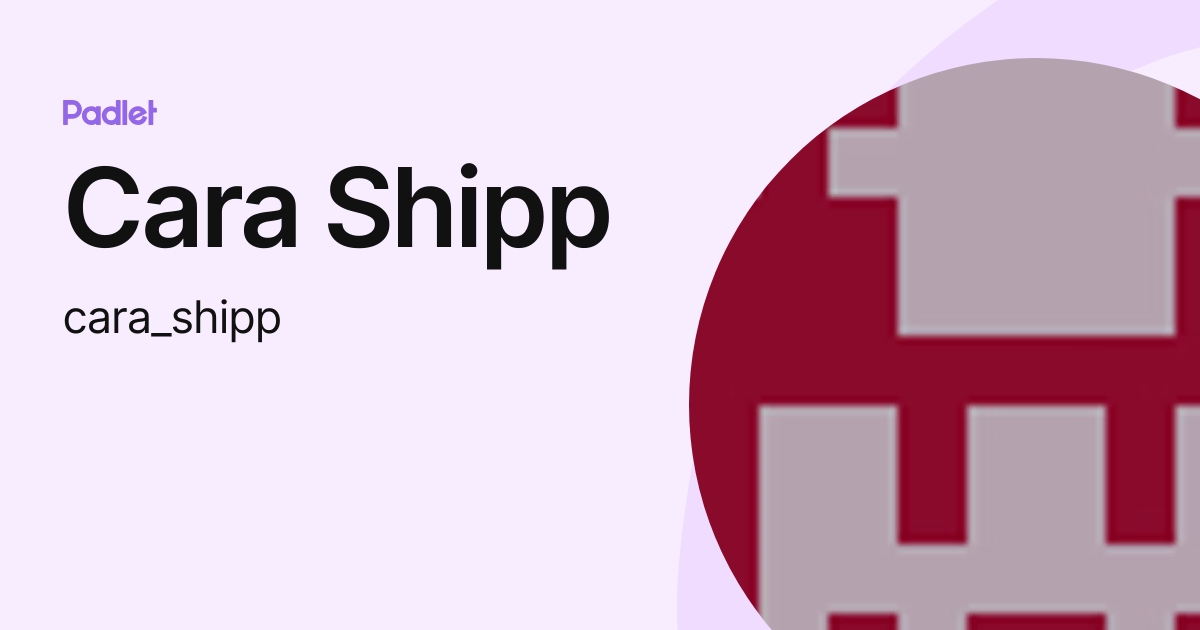 Cara Shipp (cara_shipp) profile | Padlet