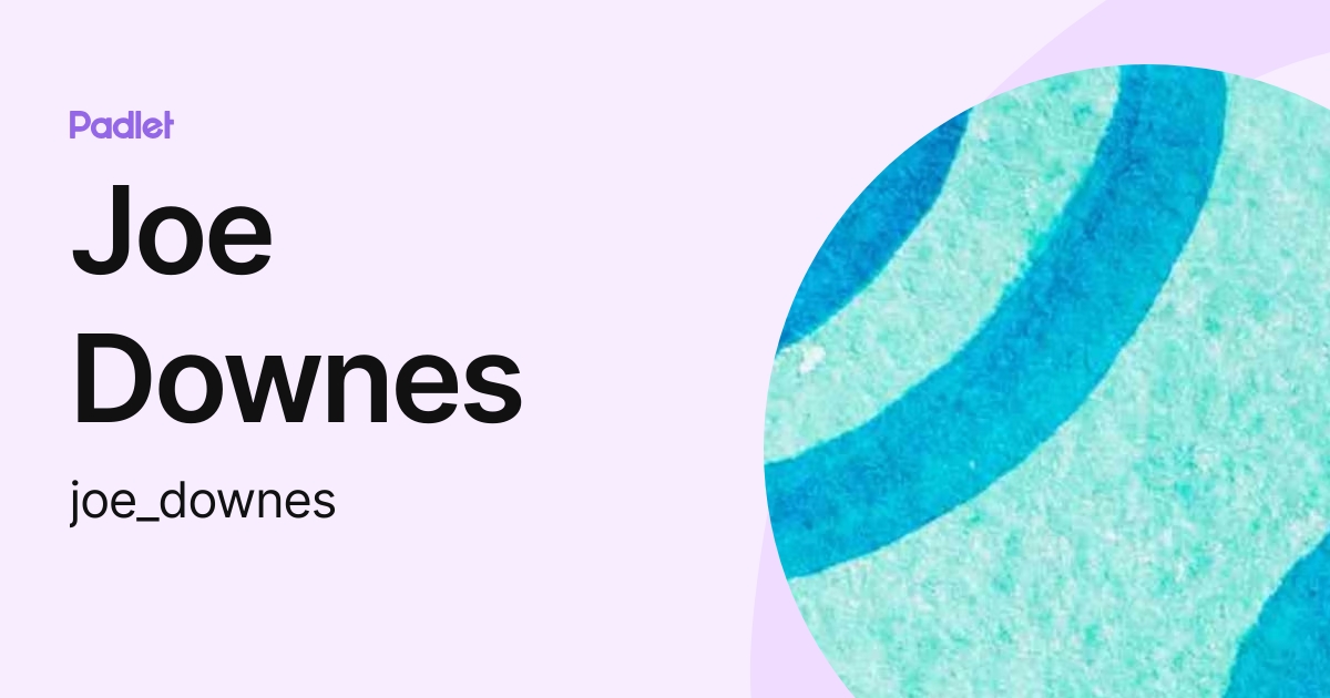 Joe Downes (joe_downes) profile | Padlet