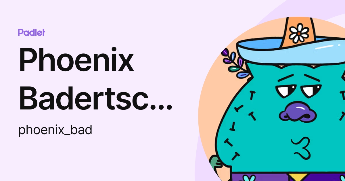 Phoenix Badertscher (phoenix_bad) profile | Padlet