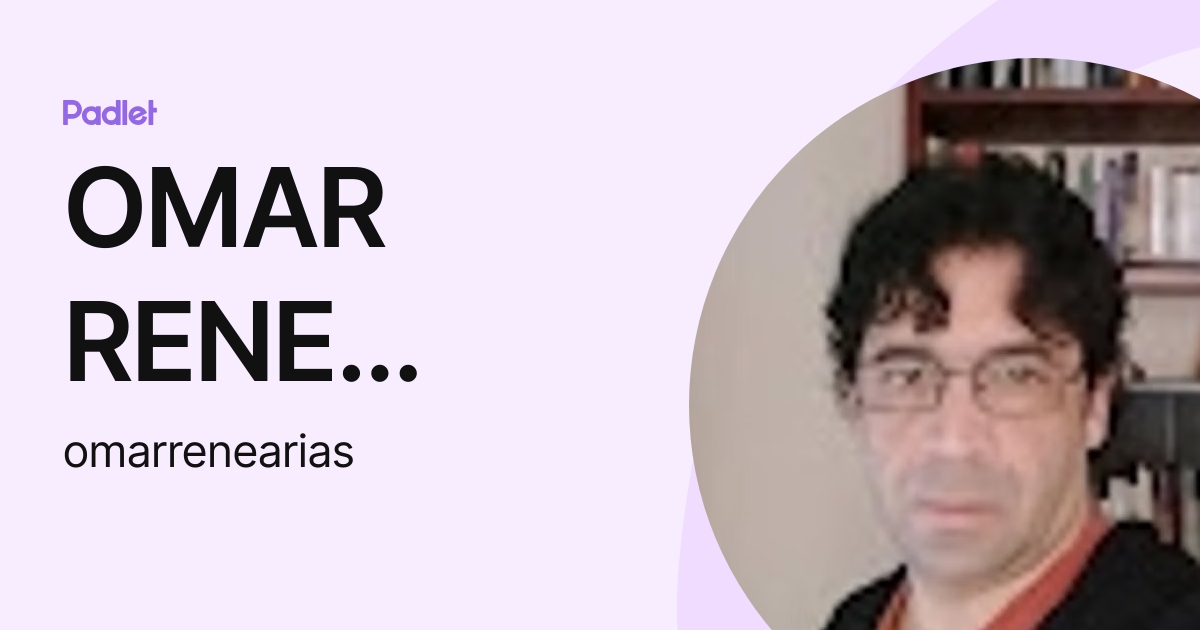 OMAR RENE ARIAS Marin (omarrenearias) profile | Padlet