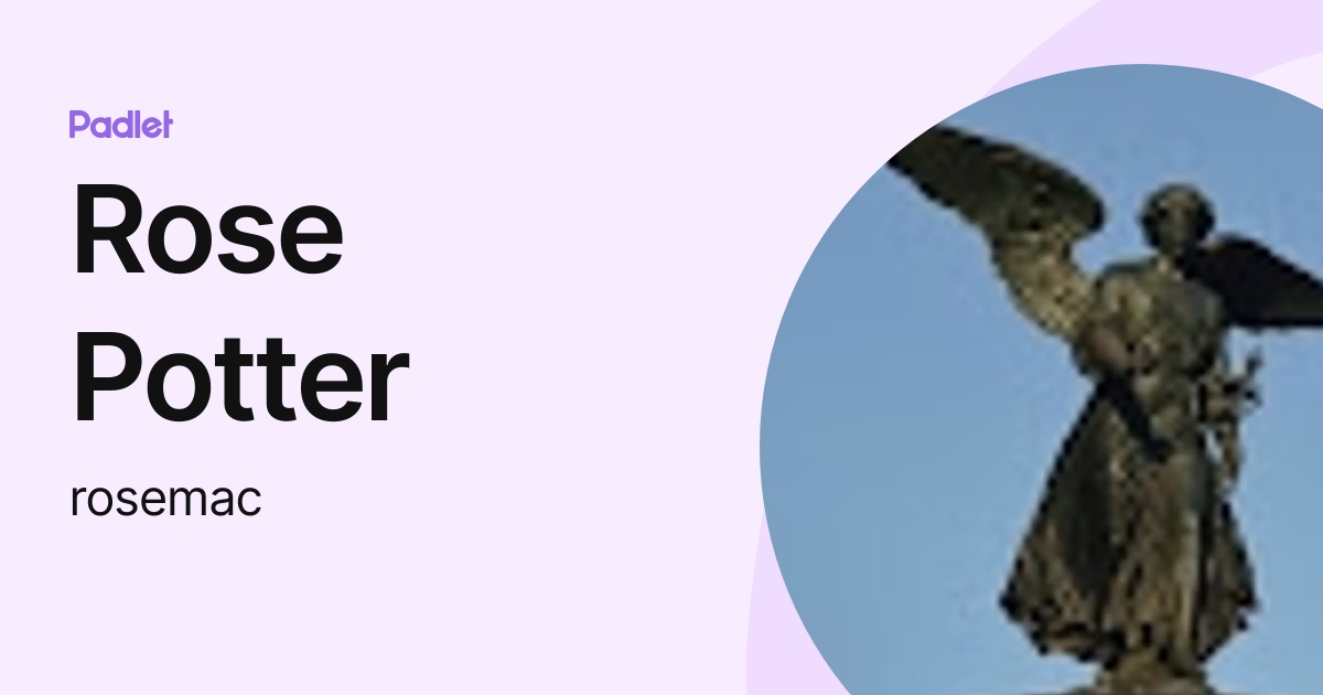 Rose Potter (rosemac) profile | Padlet