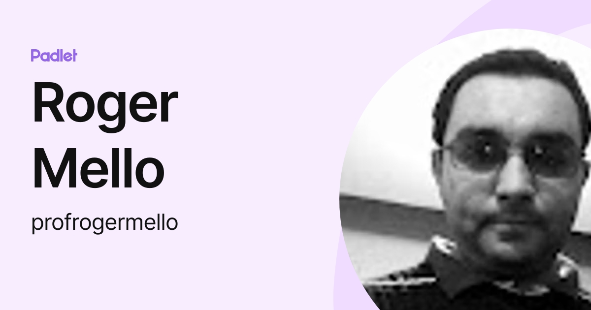 Roger Mello (profrogermello) profile | Padlet