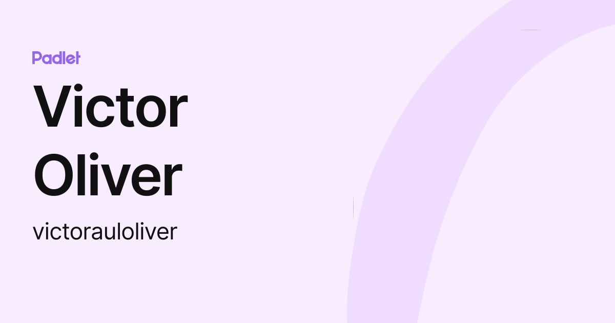 Victor Oliver (victorauloliver) profile | Padlet