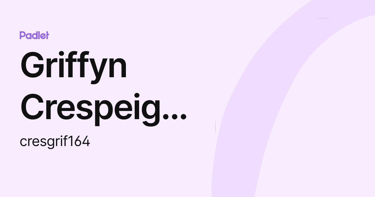 Griffyn Crespeigne (cresgrif164) profile | Padlet