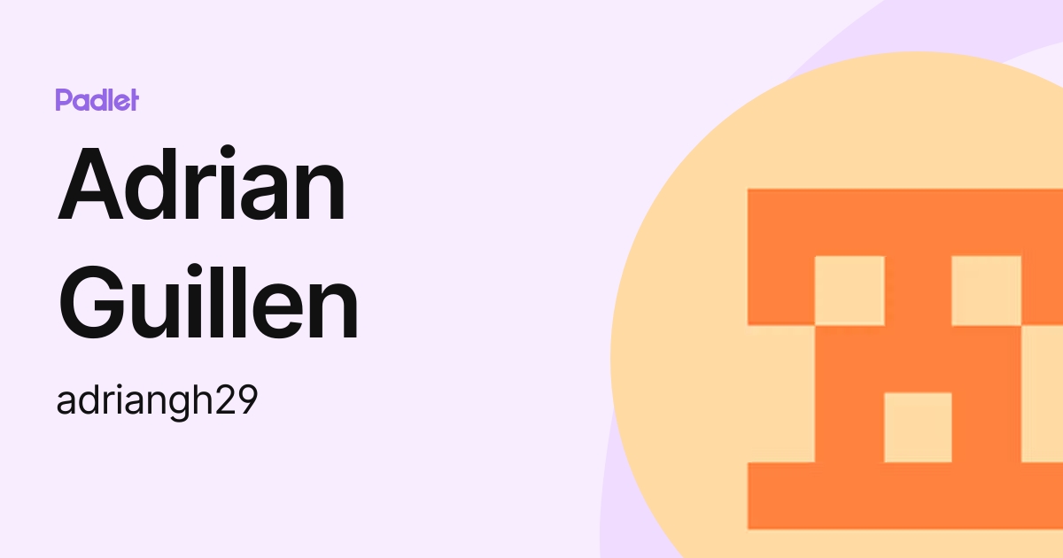 Adrian Guillen (adriangh29) profile | Padlet