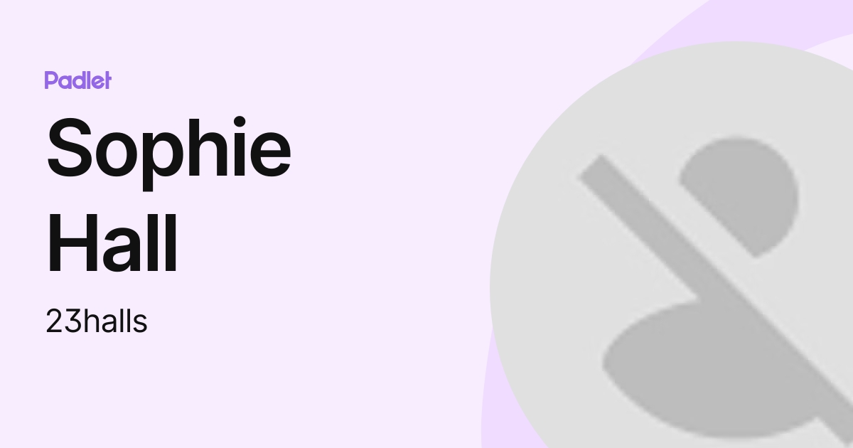 Sophie Hall (23halls) profile | Padlet