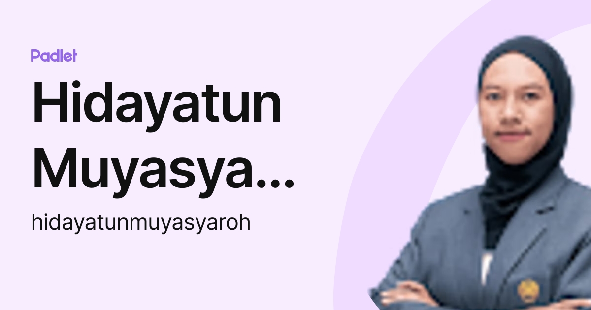 Hidayatun Muyasyaroh (hidayatunmuyasyaroh) profile | Padlet