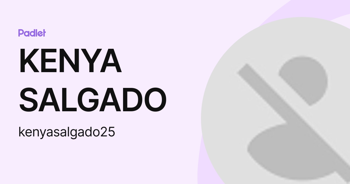 KENYA SALGADO (kenyasalgado25) profile | Padlet