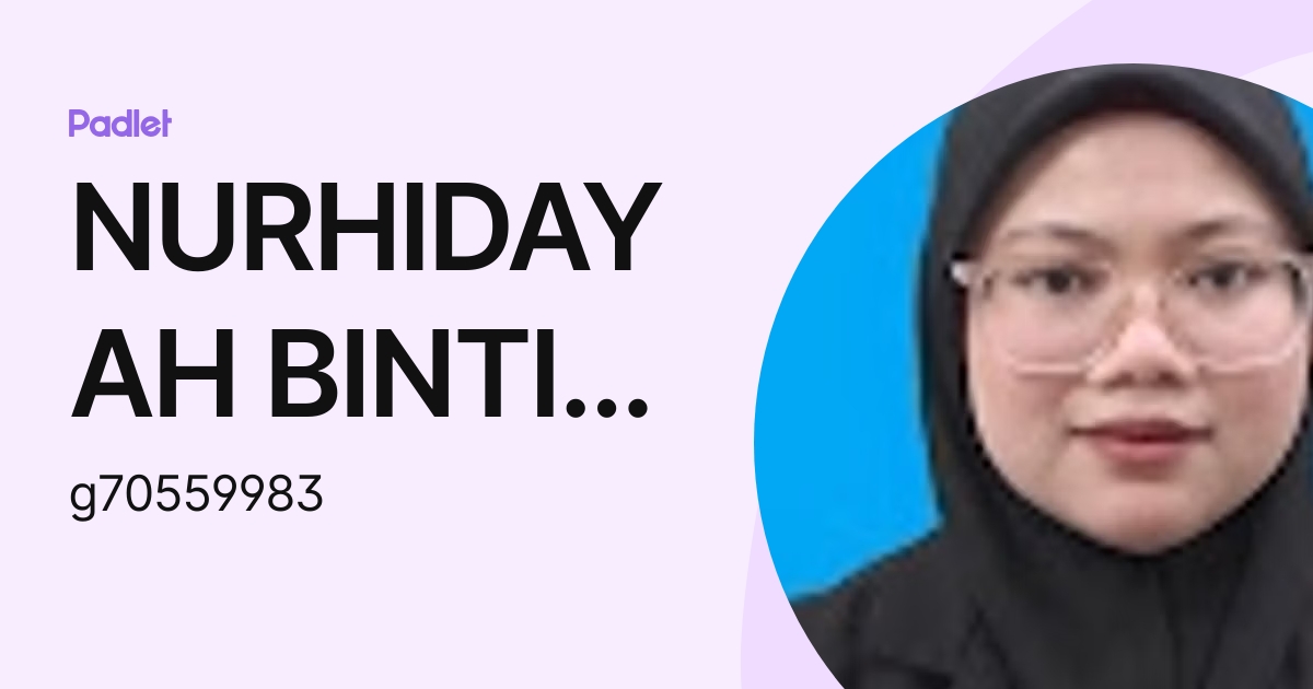 NURHIDAYAH BINTI RAMLI KPM-Guru (g70559983) profile | Padlet