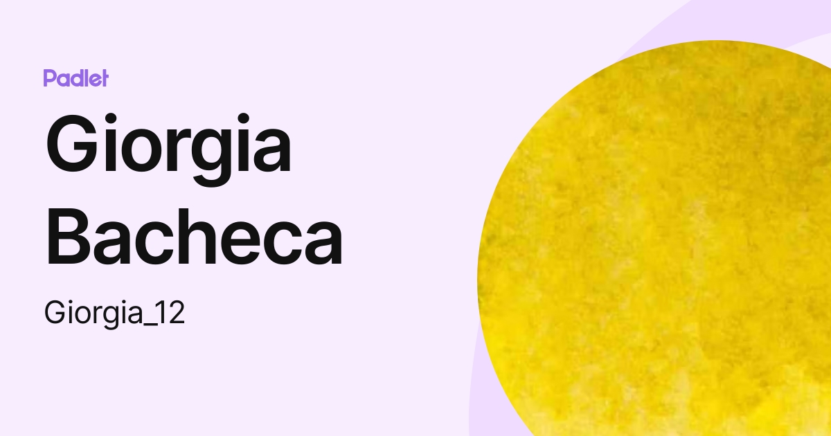 Giorgia Bacheca (Giorgia_12) profile | Padlet