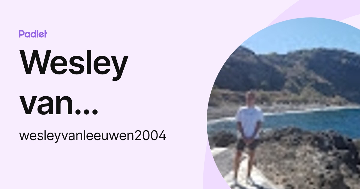 Wesley van Leeuwen (wesleyvanleeuwen2004) profile | Padlet