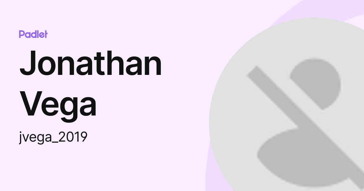 Jonathan Vega (jvega_2019) profile | Padlet