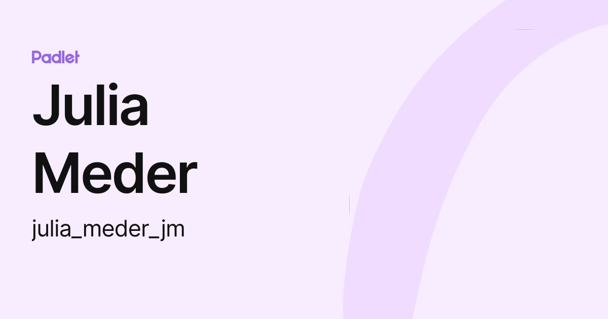 Julia Meder (julia_meder_jm) profile | Padlet