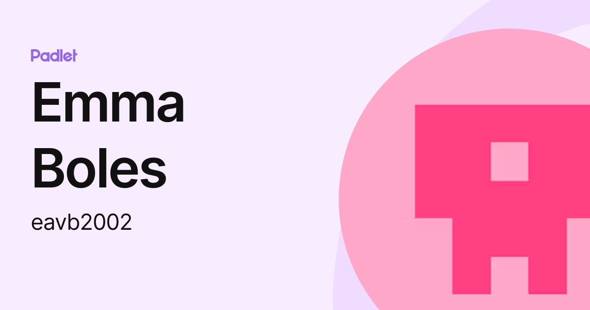 Emma Boles (eavb2002) profile | Padlet