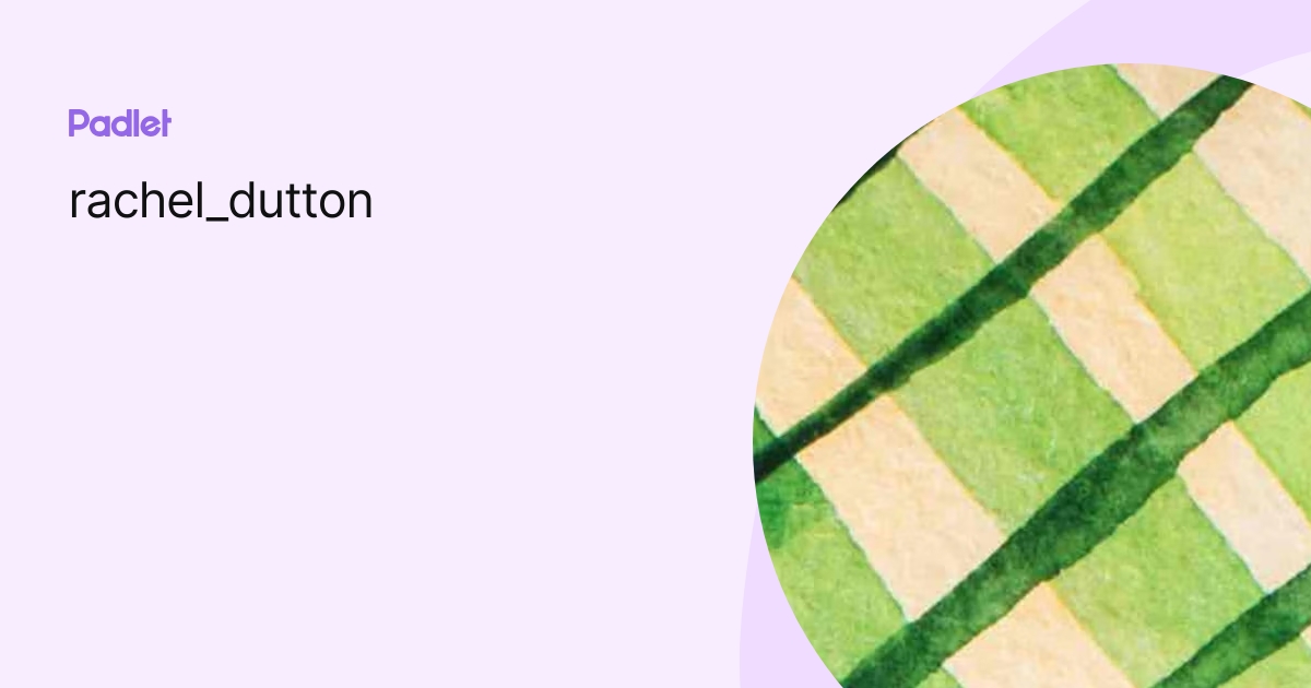 rachel_dutton profile | Padlet