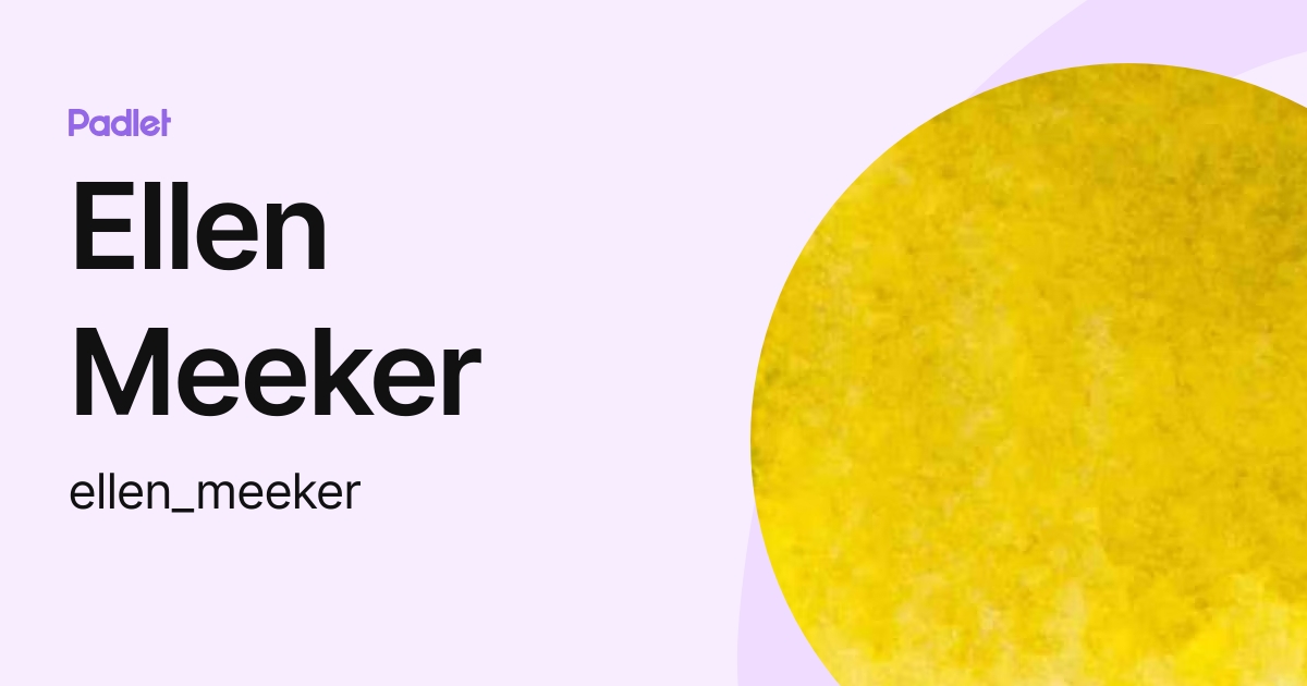 Ellen Meeker (ellen_meeker) profile | Padlet