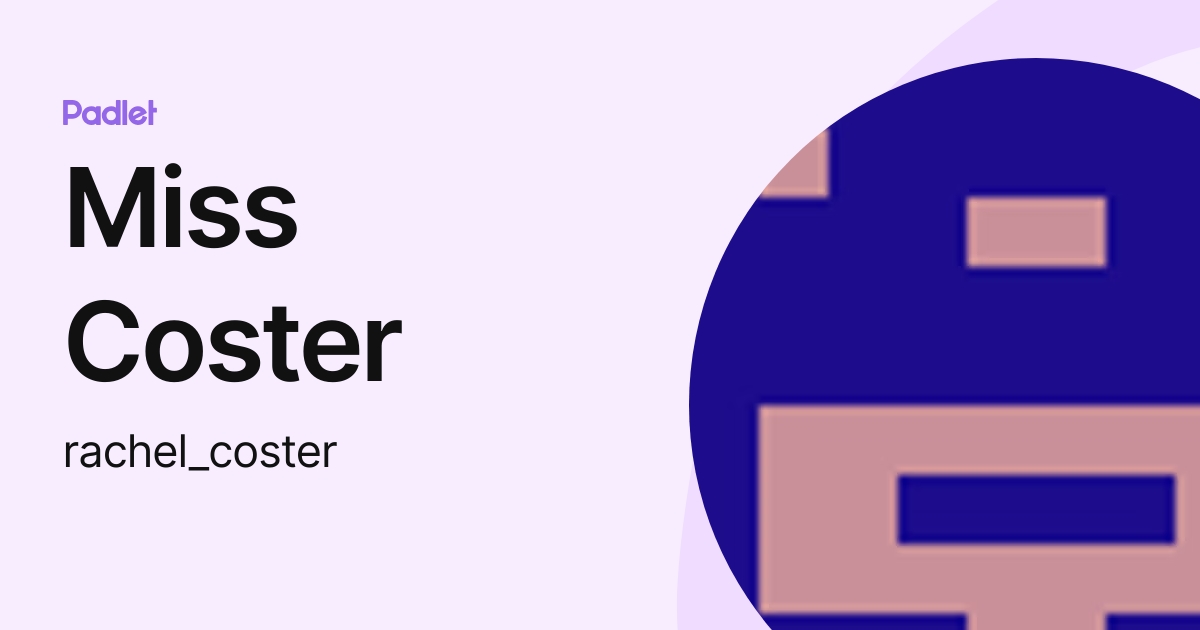 Miss Coster (rachel_coster) profile | Padlet
