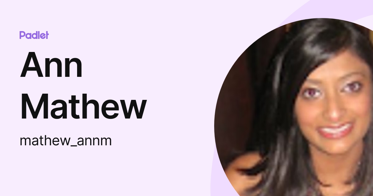 Ann Mathew (mathew_annm) profile | Padlet