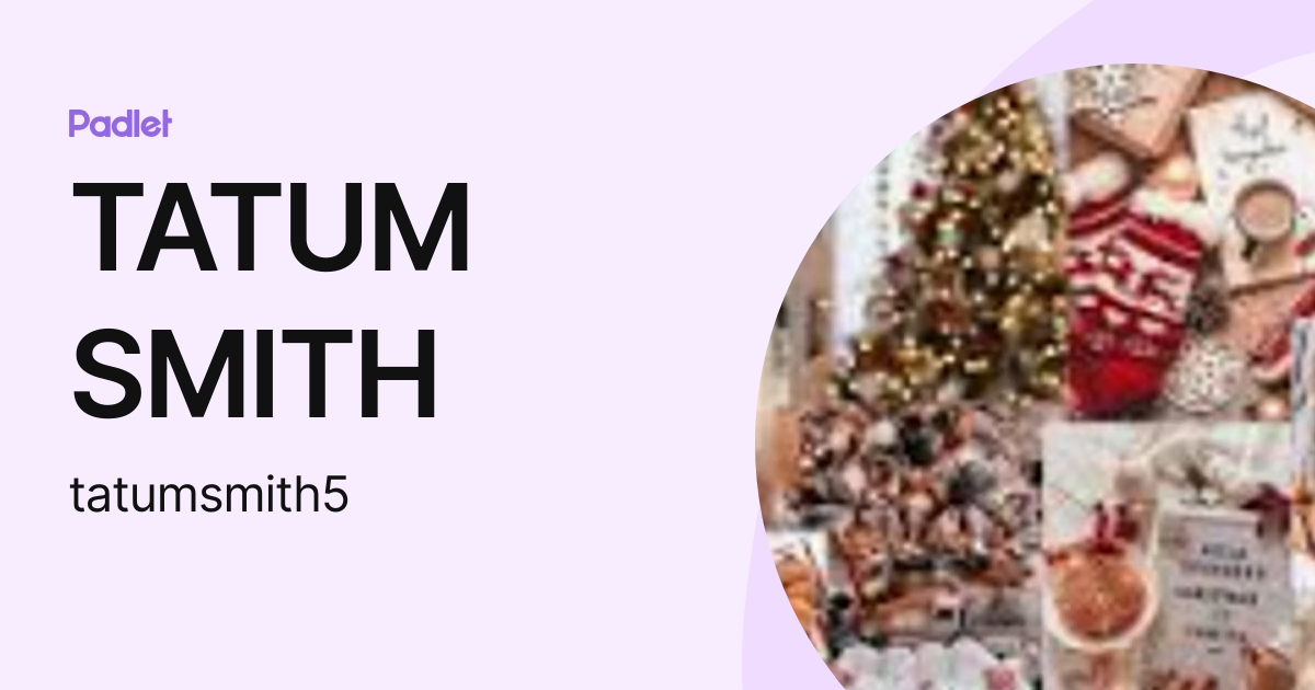 TATUM SMITH (tatumsmith5) profile | Padlet