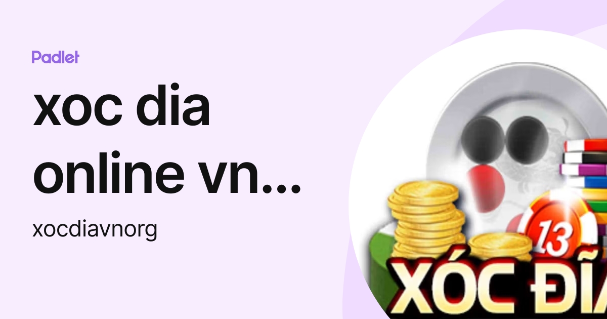 xoc dia online vn org (xocdiavnorg) profile | Padlet