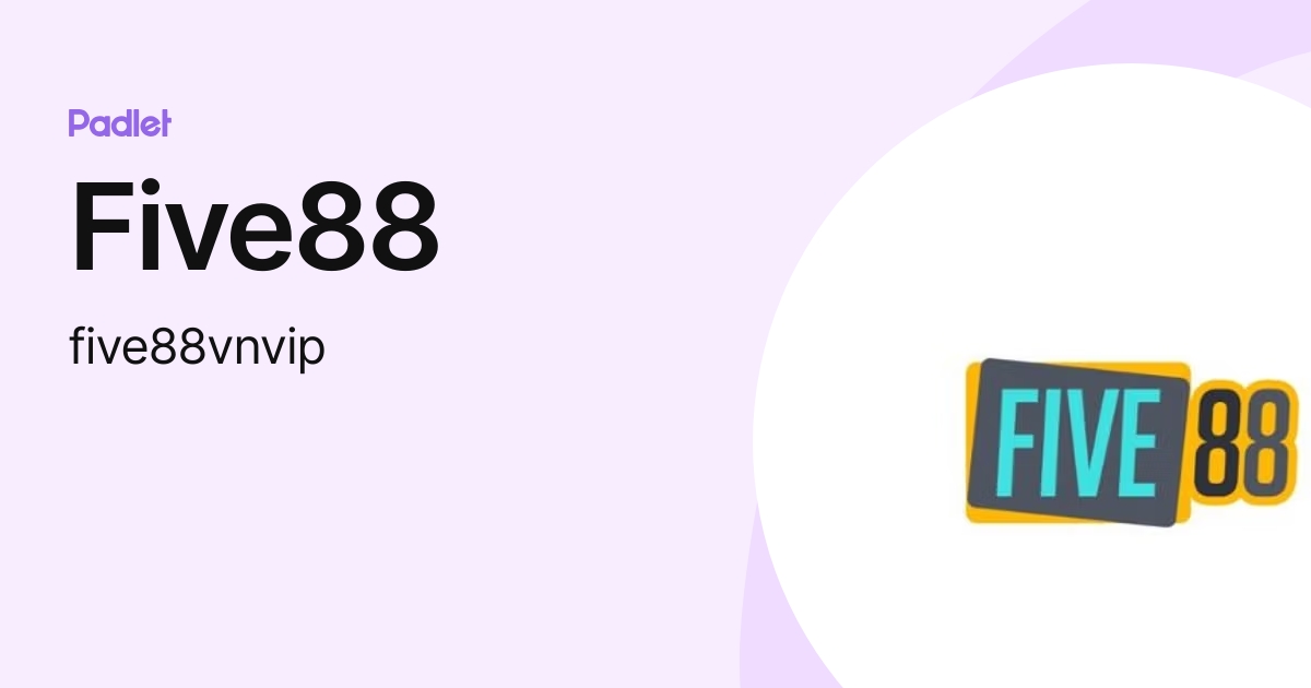 Five88 (five88vnvip) profile | Padlet