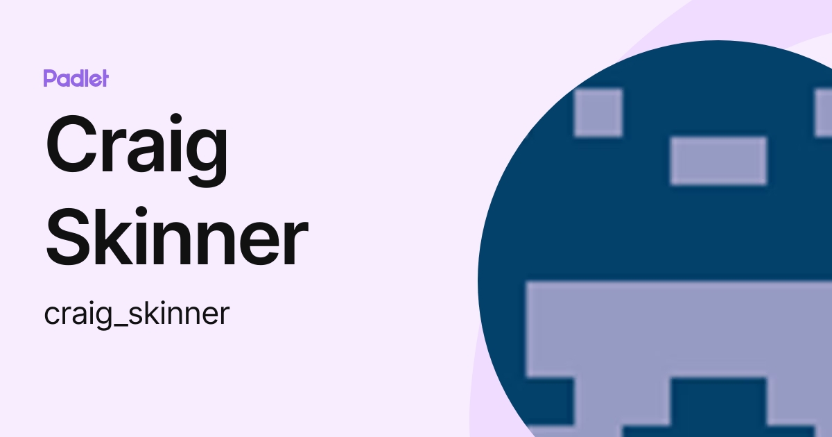Craig Skinner (craig_skinner) profile | Padlet