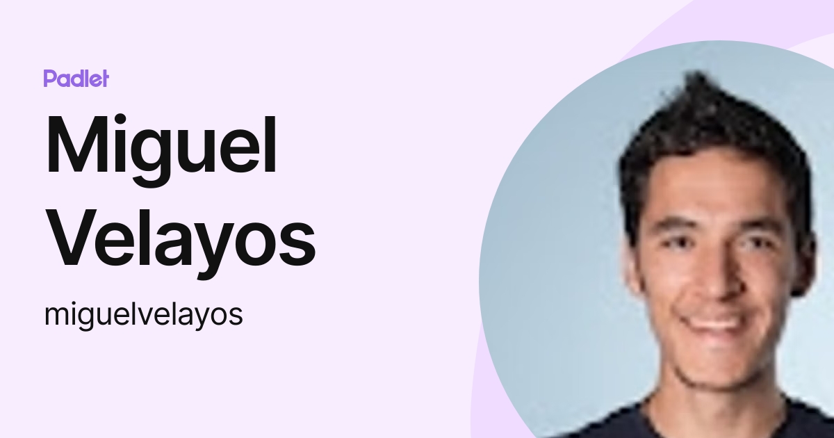 Miguel Velayos (miguelvelayos) profile | Padlet