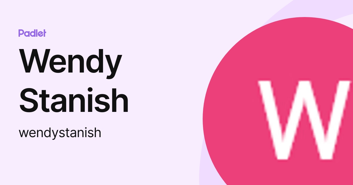 Wendy Stanish (wendystanish) profile | Padlet