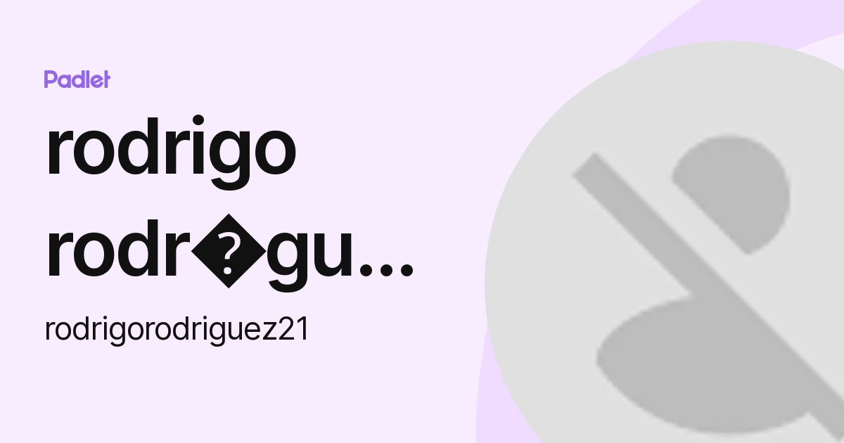 rodrigo rodr guez mart nez (rodrigorodriguez21) profile | Padlet