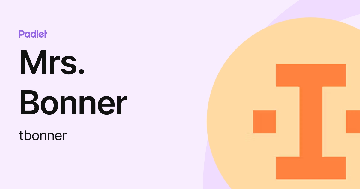 Mrs. Bonner (tbonner) profile | Padlet