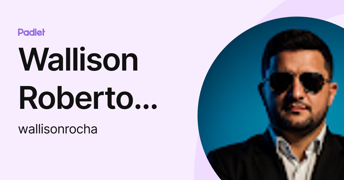 Wallison Roberto Medeiros Rocha (wallisonrocha) profile | Padlet