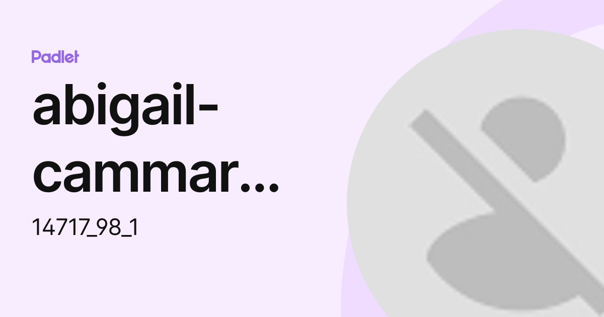 abigail-cammarano 14717 (147172) profile | Padlet