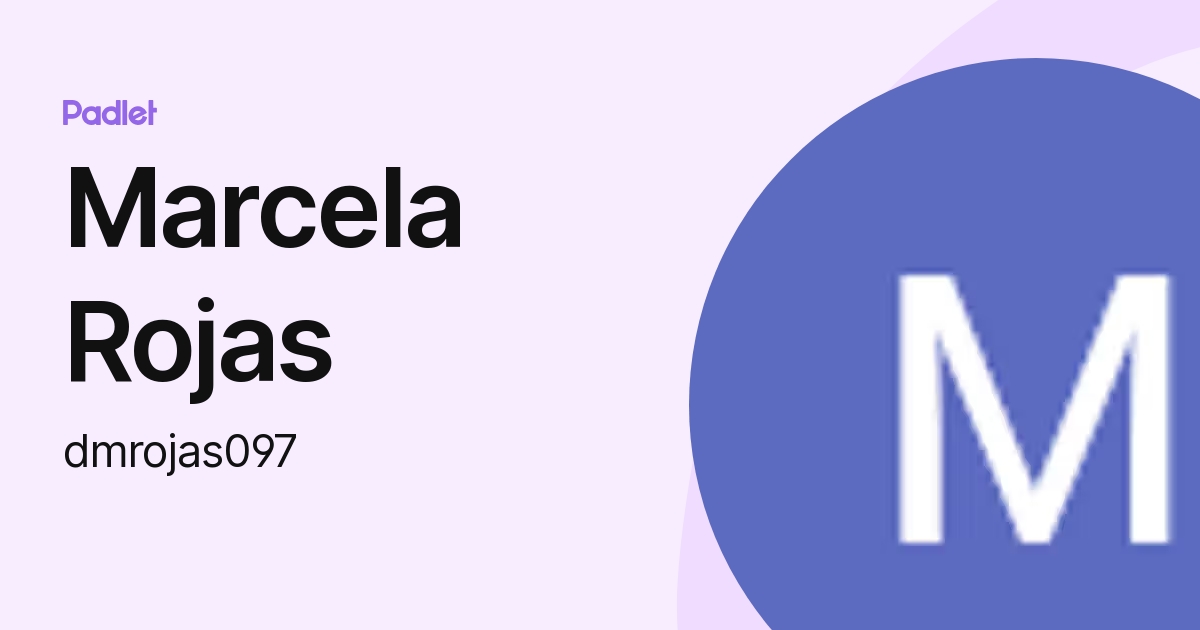 Marcela Rojas (dmrojas097) profile | Padlet