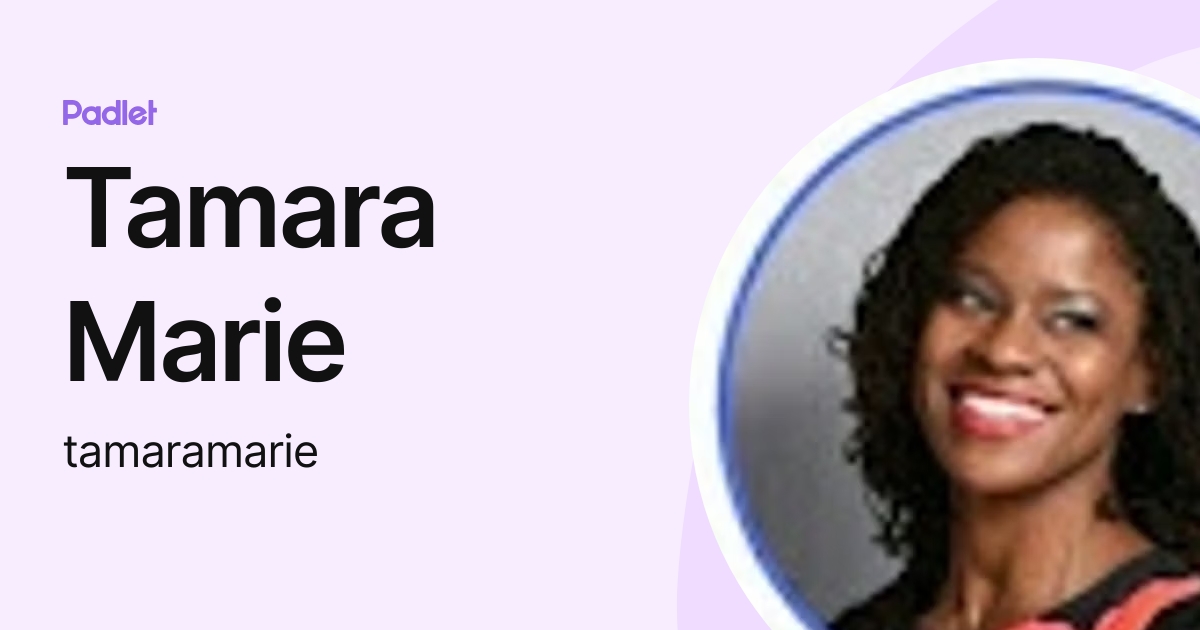 Tamara Marie (tamaramarie) profile | Padlet