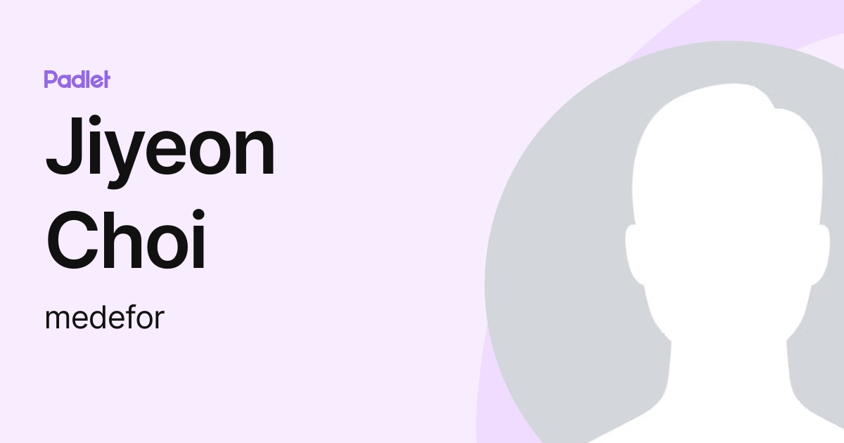 Jiyeon Choi (medefor) profile | Padlet