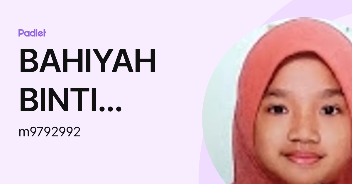 BAHIYAH BINTI ZULKIFILI Moe (m9792992) profile | Padlet