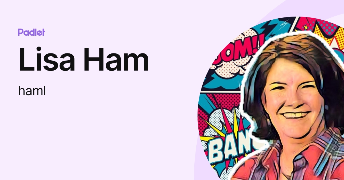Lisa Ham (haml) profile | Padlet