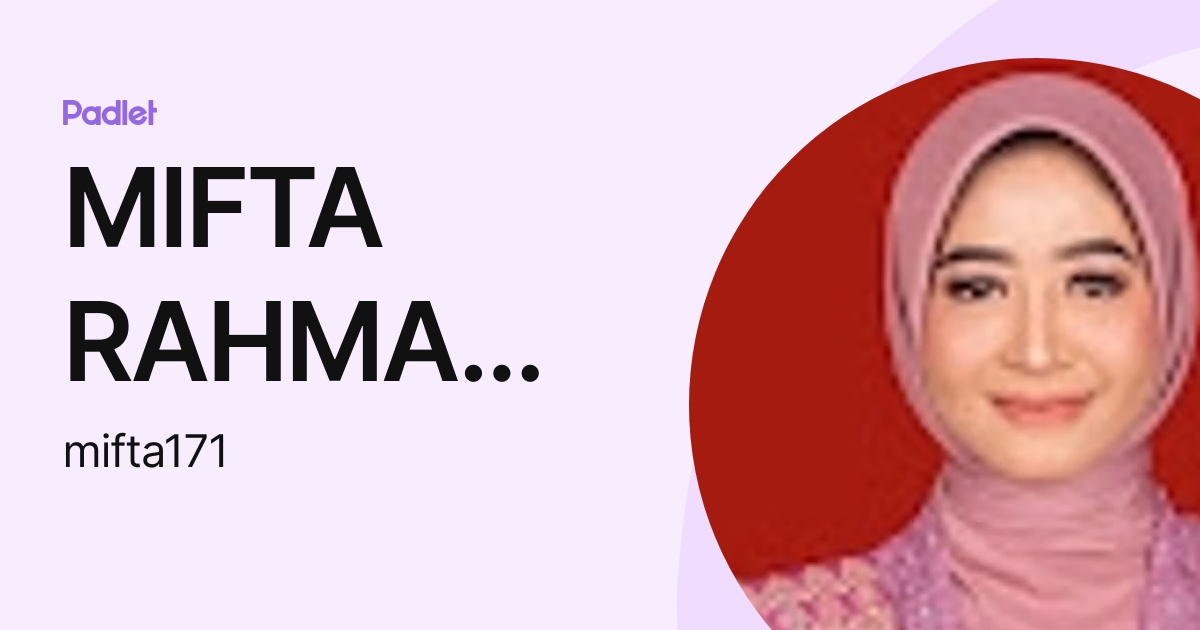 MIFTA RAHMADILLA (mifta171) profile | Padlet